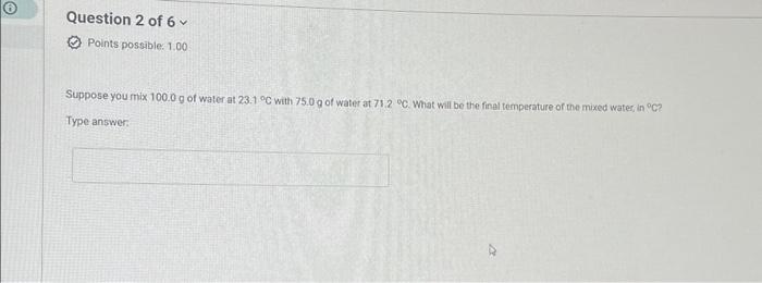 Solved Question 2 of 6 Points possible: 1.00 Suppose you | Chegg.com