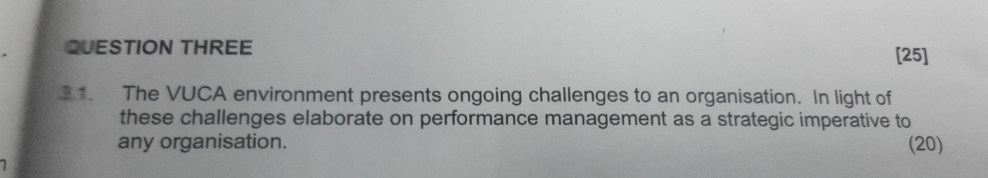 Solved ZUESTION THREE [25] 1. The VUCA environment presents | Chegg.com