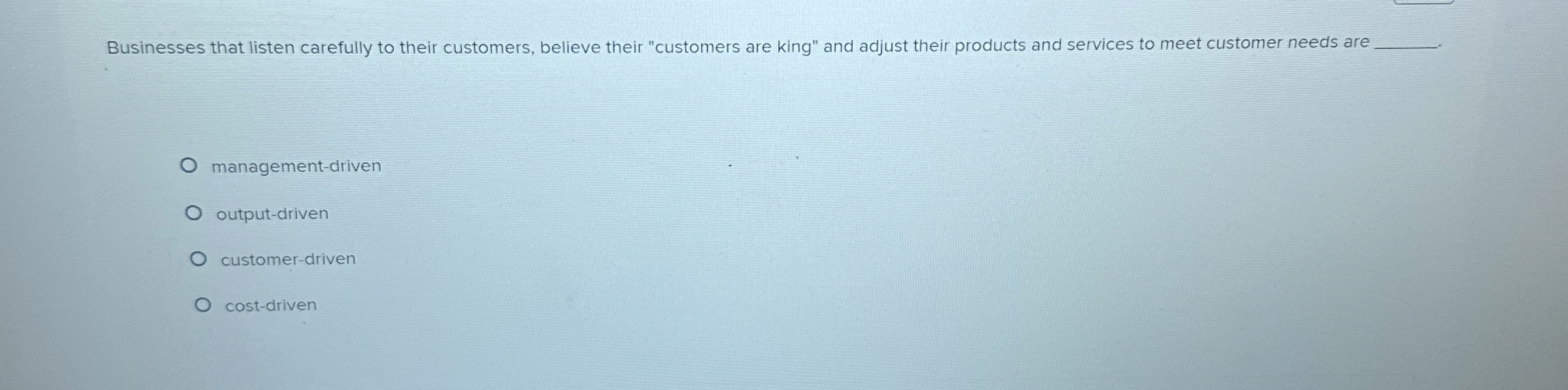 Solved Businesses that listen carefully to their customers, | Chegg.com