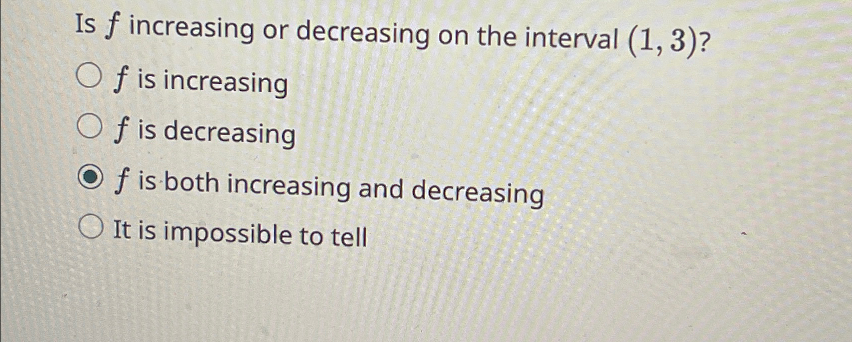 Solved Is f ﻿increasing or decreasing on the interval | Chegg.com