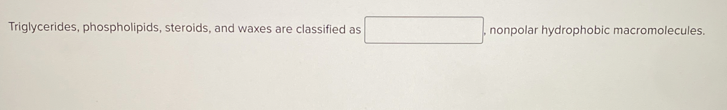 Solved Triglycerides Phospholipids Steroids And Waxes Are Chegg