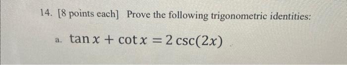 Solved 14. [8 points each] Prove the following trigonometric | Chegg.com