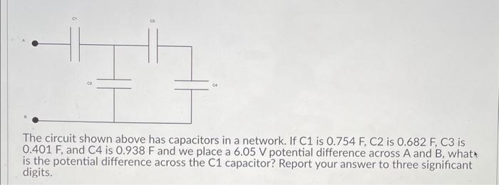 Solved The Circuit Shown Above Has Capacitors In A Network