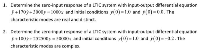 Solved 1. Determine the zero-input response of a LTIC system | Chegg.com