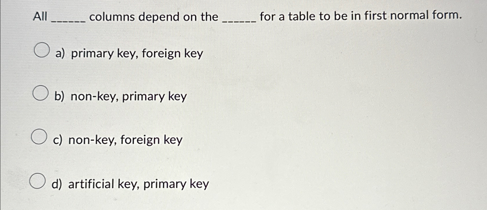 Solved All columns depend on the for a table to be in first | Chegg.com