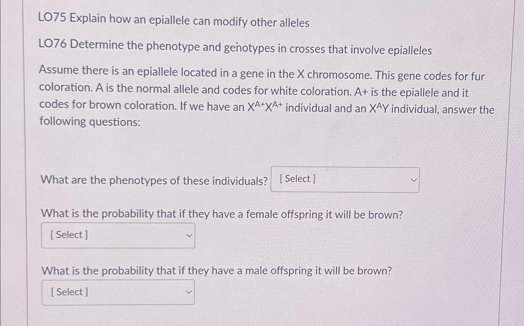 Solved LO75 ﻿Explain how an epiallele can modify other | Chegg.com