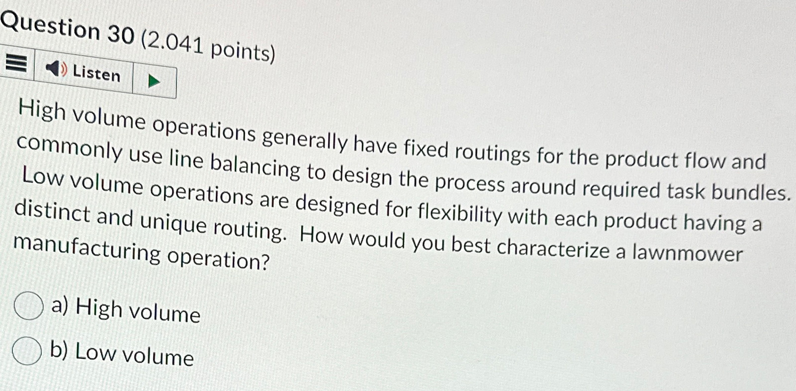 Solved Question 30 (2.041 ﻿points)High volume operations | Chegg.com