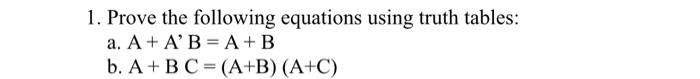 Solved Prove the following equations using truth tables: a. | Chegg.com