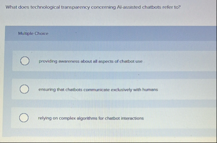 Solved What does technological transparency concerning | Chegg.com