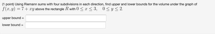 Solved (1 point) Using Riemann sums with four subdivisions | Chegg.com
