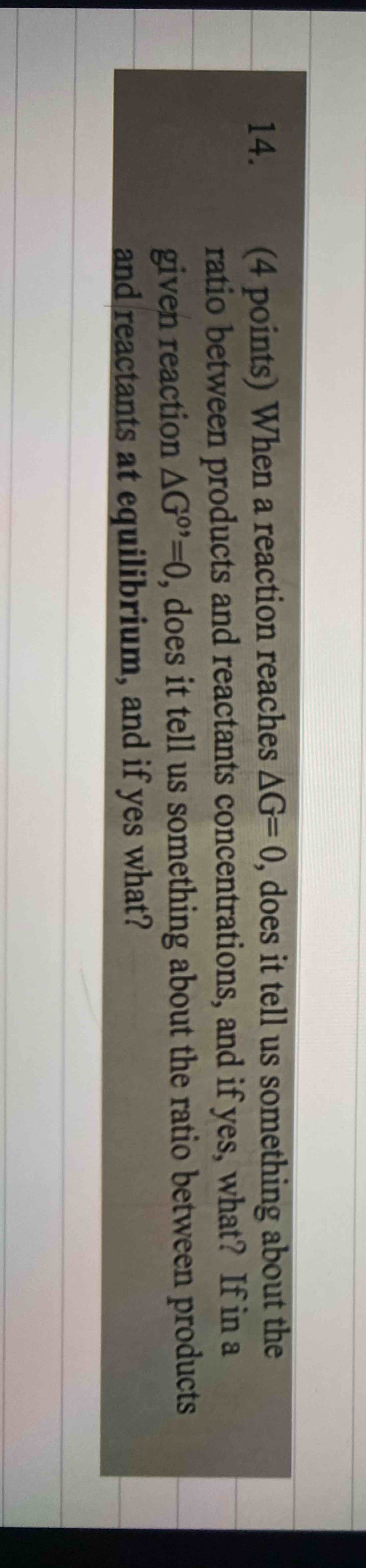 Solved (4 ﻿points) ﻿When a reaction reaches \Delta G=0, | Chegg.com