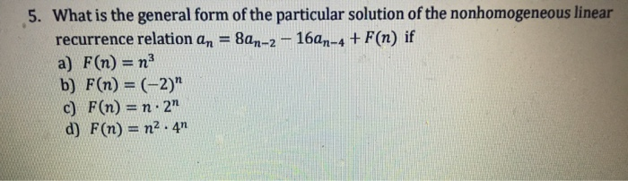 Solved 5. What is the general form of the particular | Chegg.com