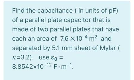 Solved Find the capacitance ( in units of PF) of a parallel | Chegg.com