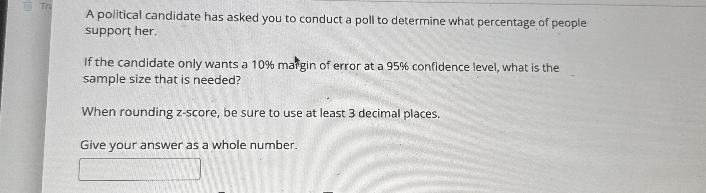 Solved A political candidate has asked you to conduct a poll | Chegg.com