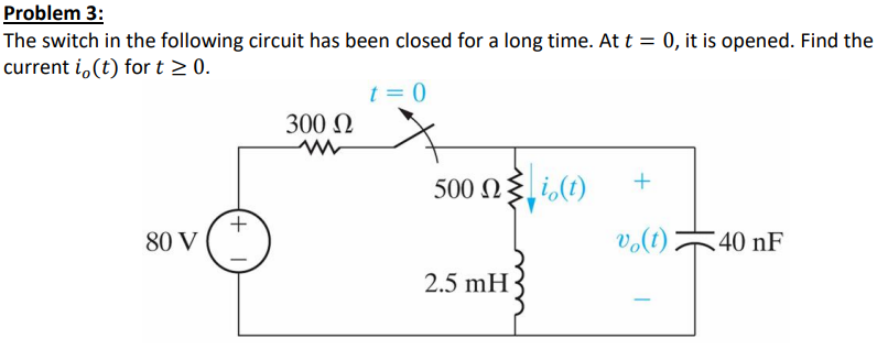 Solved Problem 3:The switch in the following circuit has | Chegg.com