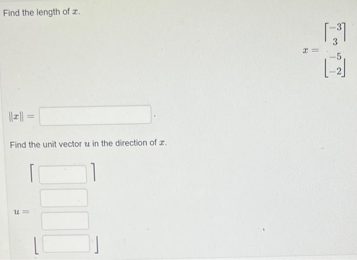Solved Find the length of x. x=[−33] ∥x∥= Find the unit | Chegg.com