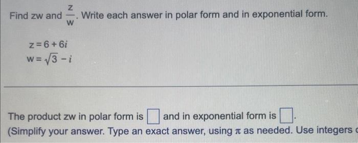 Solved Find zw and wz. Write each answer in polar form and | Chegg.com