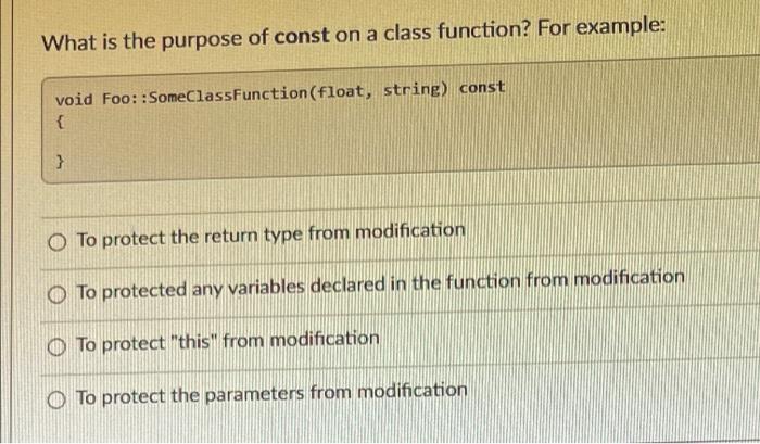 Solved What is the purpose of const on a class function? For | Chegg.com