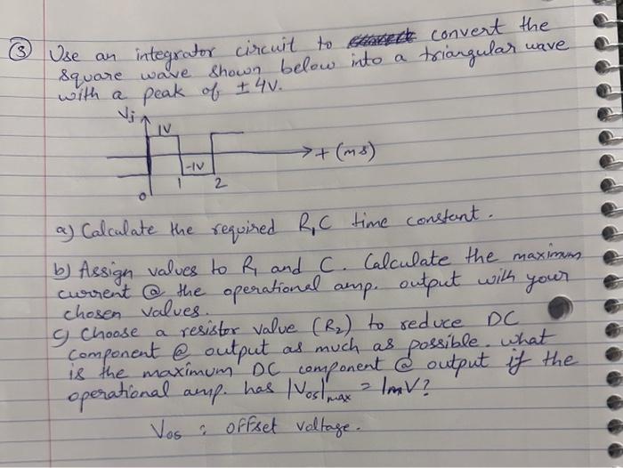 Solved Use an integrator circuit to with a peak of ±4 V. a) | Chegg.com
