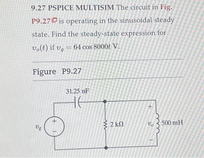Solved 9.27 PSPICE MULTISIM The circuit in Fig. P9.27 is | Chegg.com