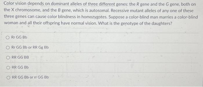 Solved Color vision depends on dominant alleles of three | Chegg.com
