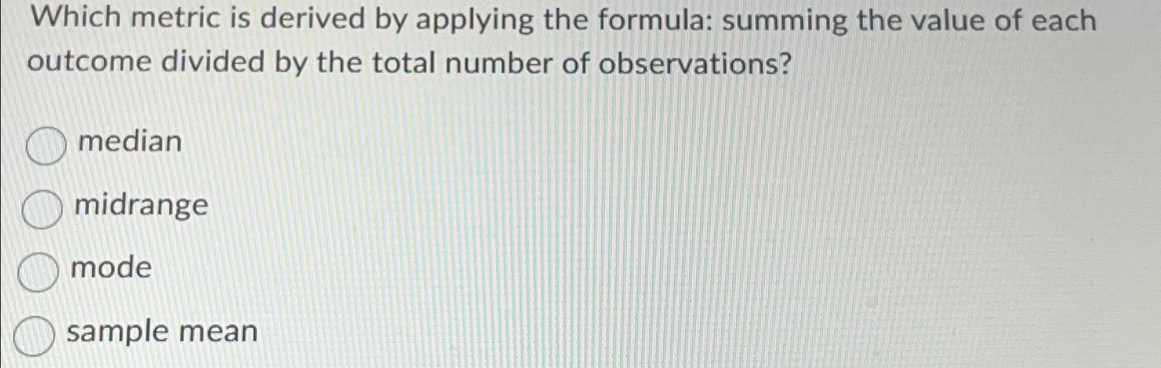Solved Which metric is derived by applying the formula: | Chegg.com