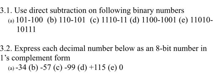 Solved 3.1. Use direct subtraction on following binary | Chegg.com