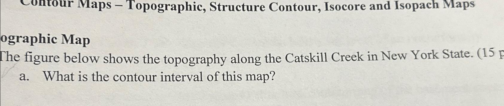 Solved Contour Maps - ﻿Topographic, Structure Contour, | Chegg.com