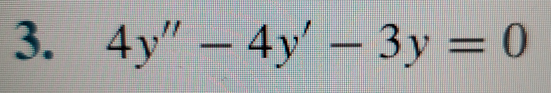 Solved 4y''-4y'-3y=0 ﻿find general solution | Chegg.com