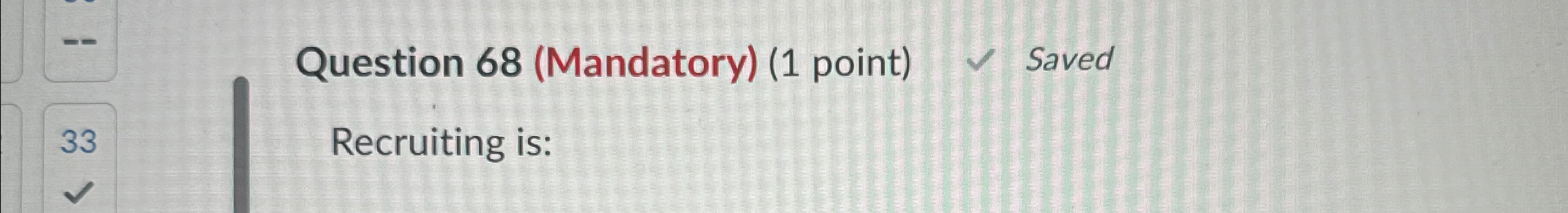 Solved Question 68 (Mandatory) (1 ﻿point) ﻿Saved33 | Chegg.com