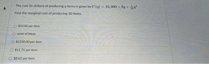 Solved The cost (in dollars) of producing q items is given | Chegg.com