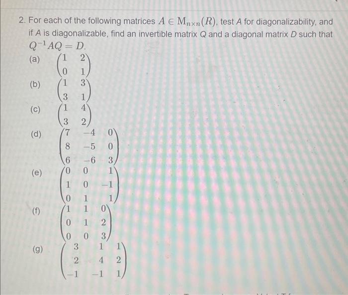 Solved 2. For each of the following matrices A∈Mn×n(R), test | Chegg.com