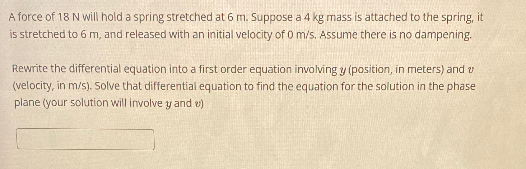 Solved A force of 18N ﻿will hold a spring stretched at 6m. | Chegg.com