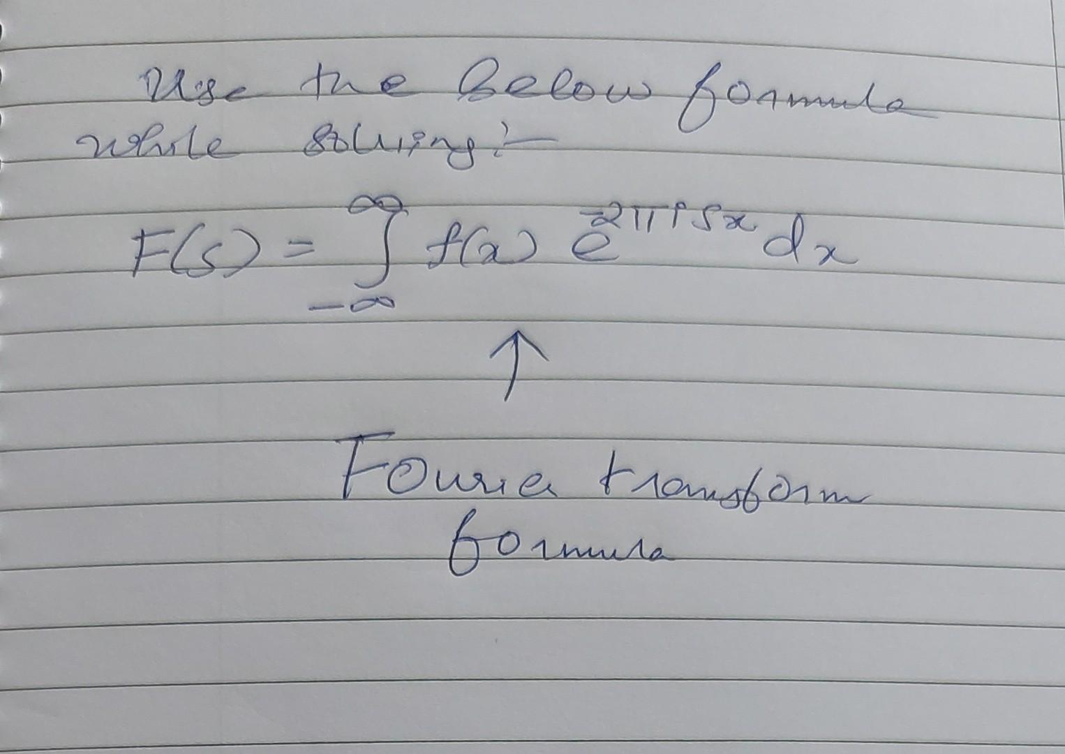 solve only using fourier transform. attaching the | Chegg.com solve only using fourier transform. attaching the | Chegg.com