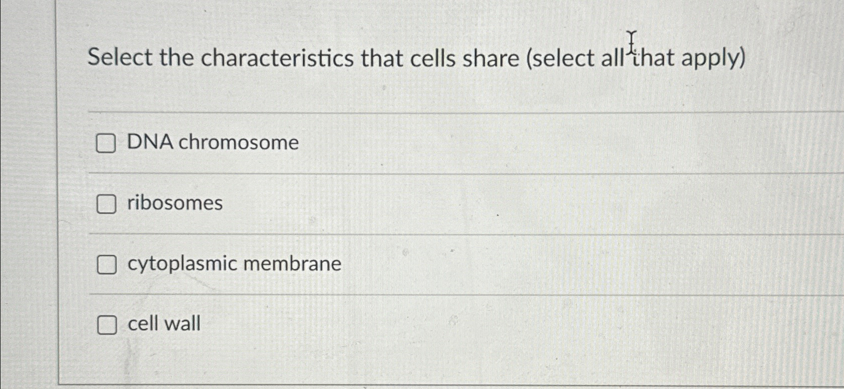Solved Select the characteristics that cells share (select | Chegg.com