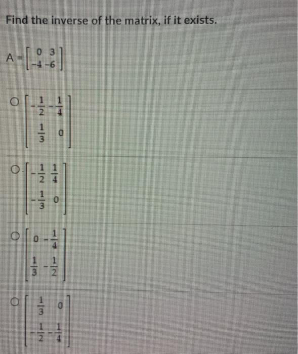 Solved Find the inverse of the matrix, if it exists. A-[4-7] | Chegg.com