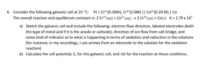 Solved 6. Consider the following galvanic cell at 25 °C: Pt | Chegg.com