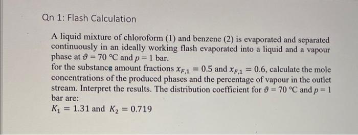 Solved A liquid mixture of chloroform (1) and benzene (2) is | Chegg.com