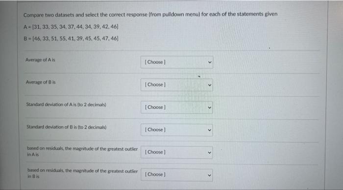 Solved Compare two datasets and select the correct response | Chegg.com