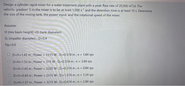 Solved Design a cylinder rapid mixer for a water treatment | Chegg.com
