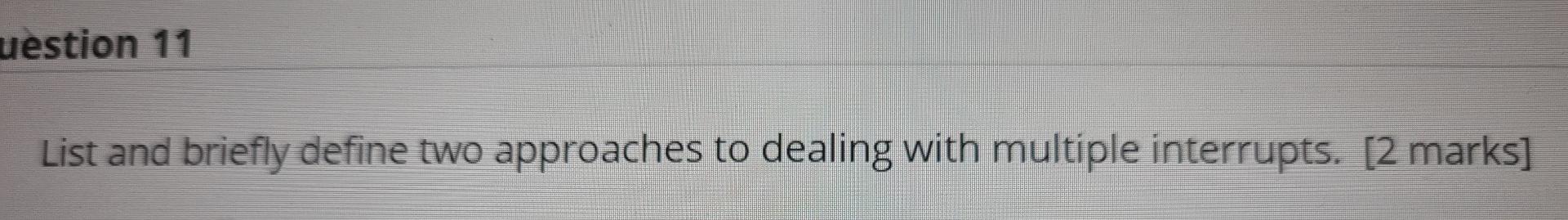 Solved uestion 11 List and briefly define two approaches to | Chegg.com