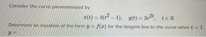 Solved Consider the curve parameterized by x(t) = 3(t2-1), | Chegg.com