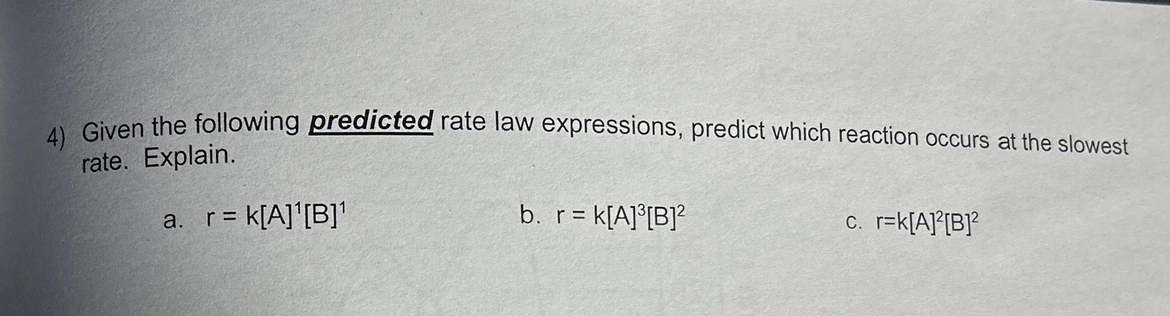 Solved Given the following predicted rate law expressions, | Chegg.com