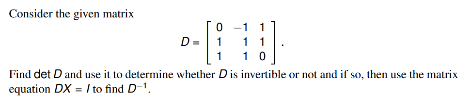 Solved Consider the given matrixD=[0-11111110].Find det D | Chegg.com
