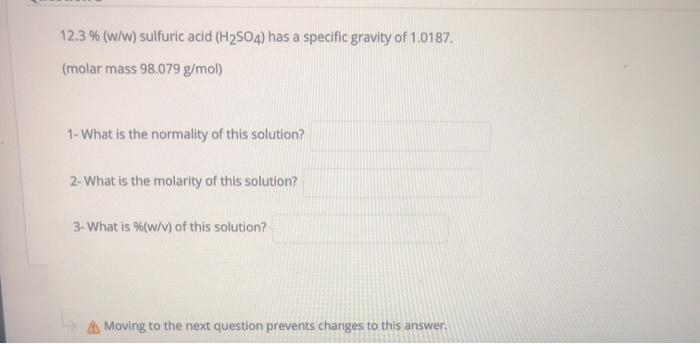 Solved 12.3 % (w/w) sulfuric acid (H2SO4) has a specific | Chegg.com