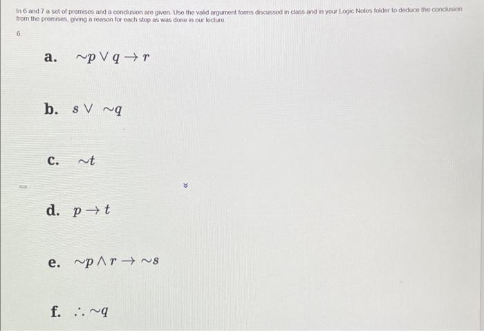 Solved In 6 and 7 a sot of premises and a conclusion are | Chegg.com