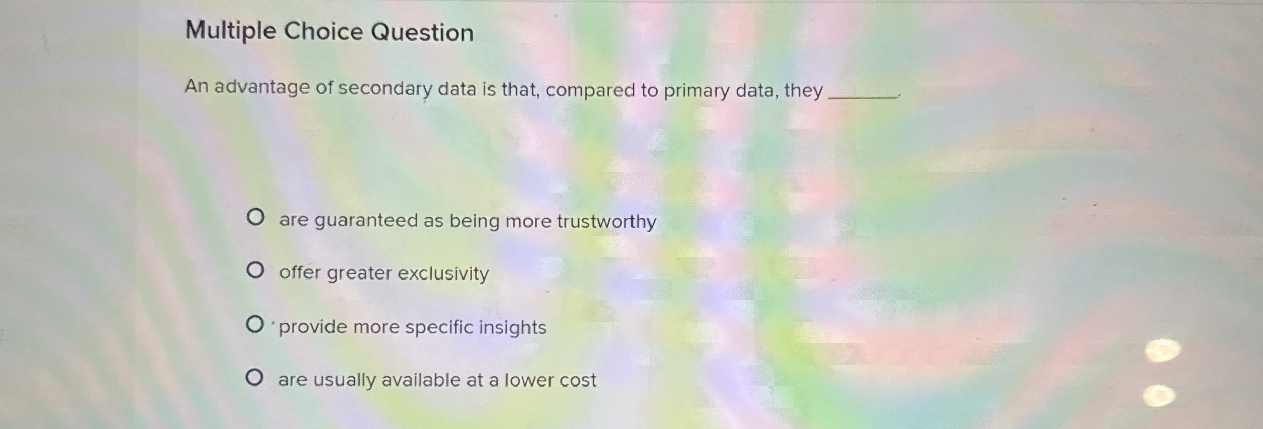 Solved Multiple Choice QuestionAn advantage of secondary | Chegg.com