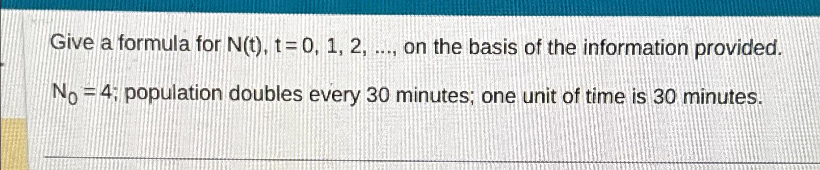 Solved Give a formula for N(t),t=0,1,2,dots, on the basis of | Chegg.com