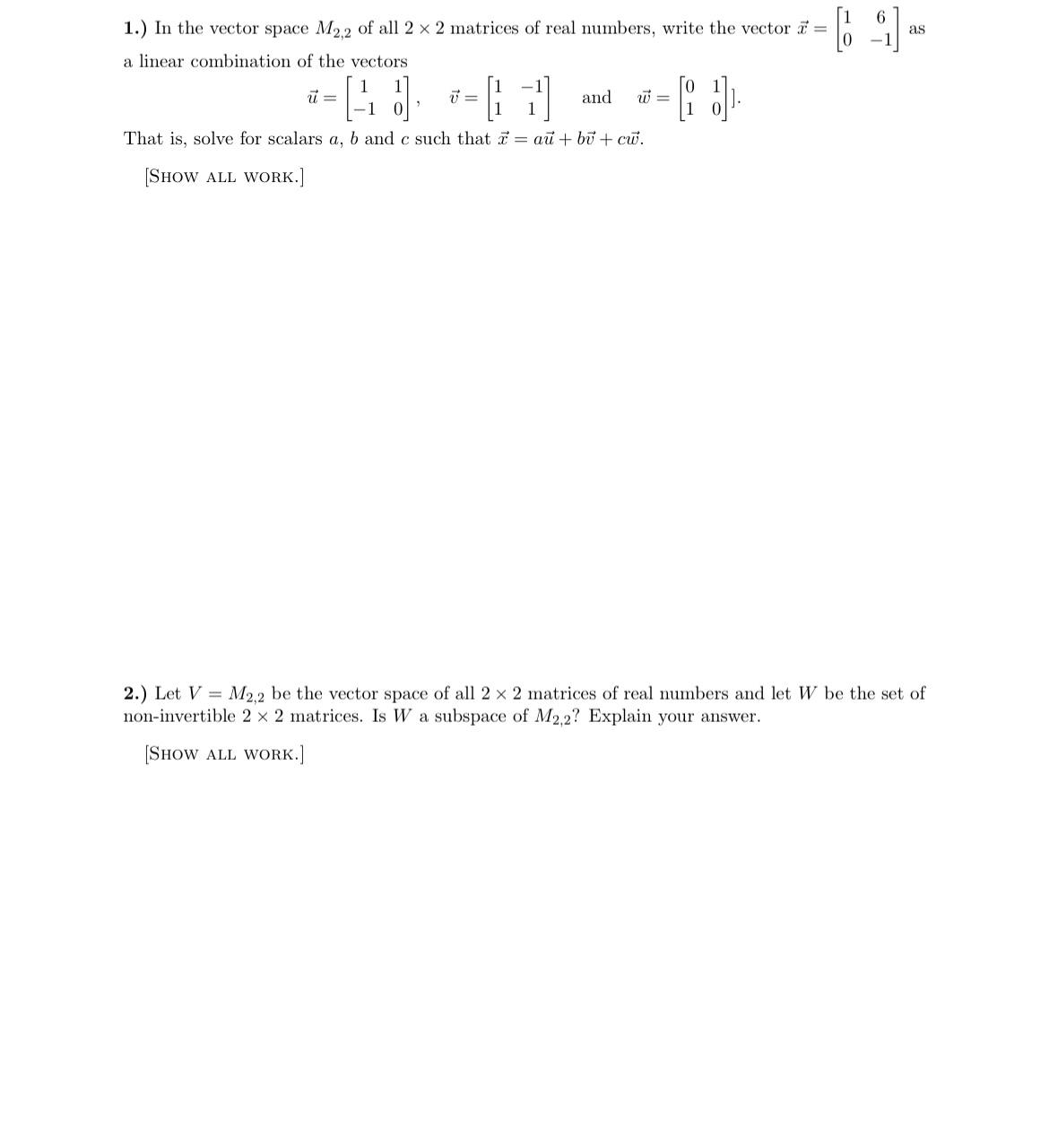 Solved 1.) ﻿In the vector space M2,2 ﻿of all 2×2 ﻿matrices | Chegg.com