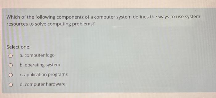 Solved Which of the following components of a computer | Chegg.com